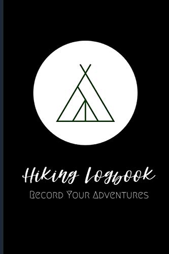 Hiking Logbook : Record Your Adventure: Hiking Journal To Write In ...