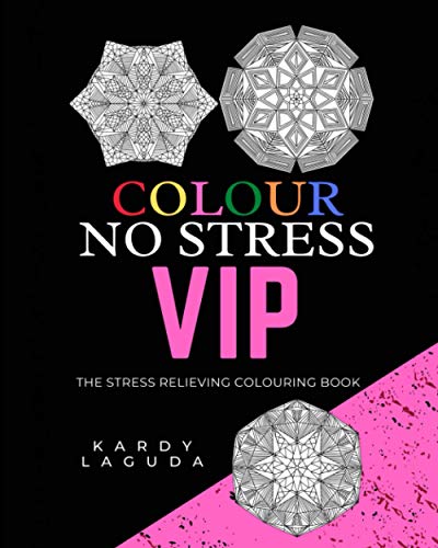 Colour No Stress VIP The Stress Relieving Colouring Book: 25 Stress ...
