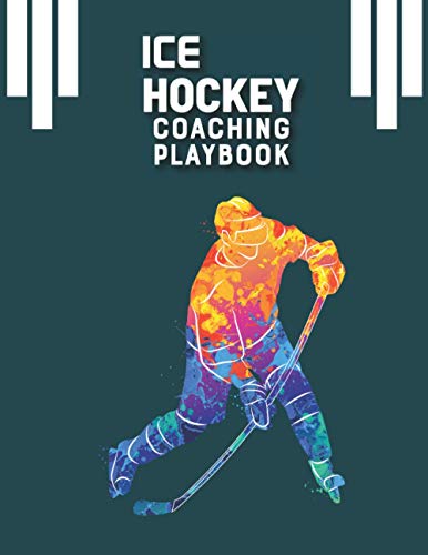 Ice Hockey Coaching Playbook: 100 Full Page Ice Hockey Diagrams for ...