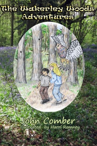 The Wakerley Woods Adventures by John Comber | Goodreads