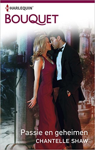 Passie en geheimen (Bouquet) (Dutch Edition) by Chantelle Shaw | Goodreads