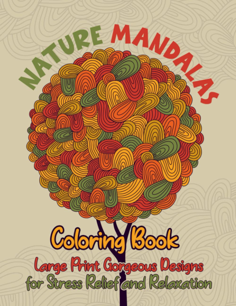 Nature Mandalas Coloring Book: Large Print Gorgeous Designs for Stress ...