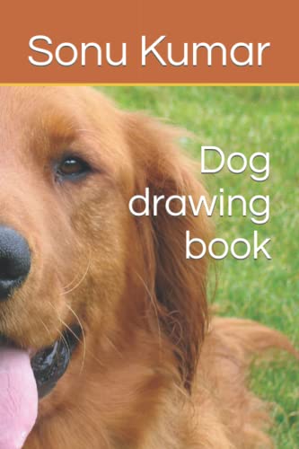 Dog drawing book by Mr Sonu Kumar | Goodreads