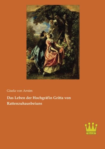 Das Leben der Hochgraefin Gritta von Rattenzuhausbeiuns by Gisela von ...