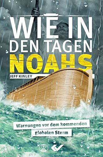 Wie in den Tagen Noahs: Warnungen vor dem kommenden globalen Sturm by ...
