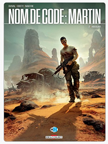 Nom de code : Martin T02: Hoggar by Fred Duval | Goodreads