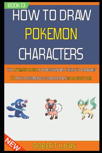 How To Draw Pokemon Characters: The Ultimate Guide For Beginners & Kids ...