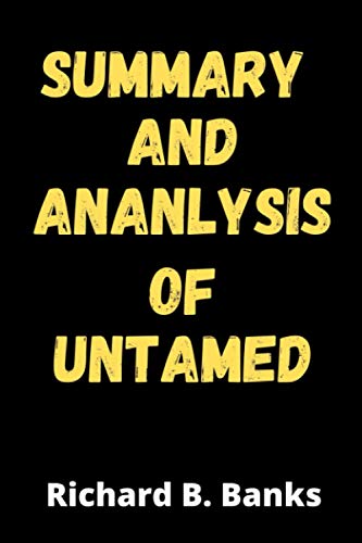 Summary and Analysis of Untamed by Glennon Doyle by Richard B. Banks ...