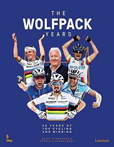 The Wolfpack Years: 20 years of top cycling and winning by Frederik ...