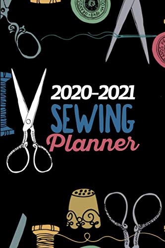 2020-2021 Sewing Planner: Notebook, Journal or Diary For Sewing ...