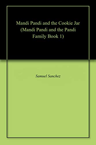 Mandi Pandi and the Cookie Jar by Samuel Sanchez | Goodreads