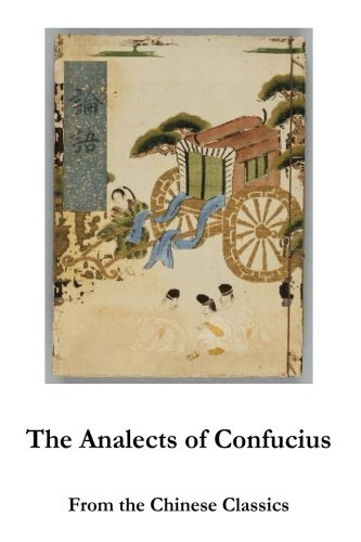 The Analects of Confucius: [Translated from the original Chinese ...