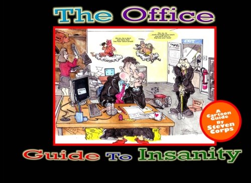The Office Guide To Insanity: Office Cartoons by Mr Steven Corps ...