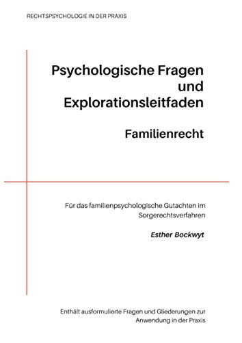 Psychologische Fragen und Explorationsleitfaden Familienrecht: Für das ...
