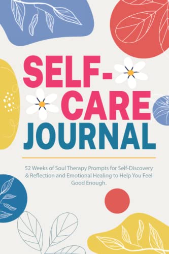 Self-Care Journal: 52 Weeks of Soul Therapy Prompts for Self-Discovery ...