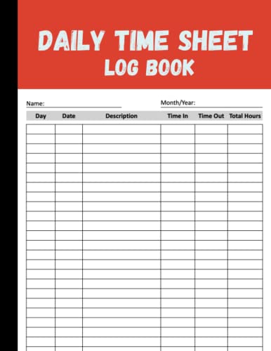 Daily Time Sheet Log Book: Employee Timesheet Log Book, Time keeping ...