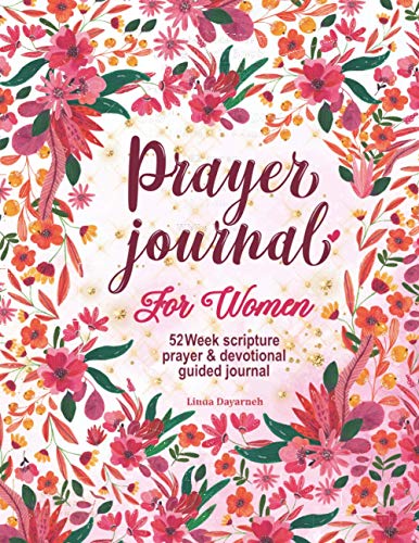 Prayer Journal For Women: 52 Week Scripture Prayer and Devotional ...