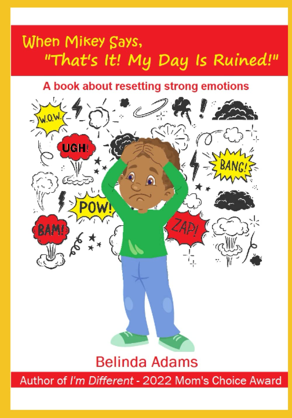 When Mikey Says, That's It! My Day Is Ruined!: A Book about Resetting ...