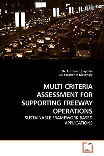 Multi Criteria Assessment For Supporting Freeway Operations Sustainable Framework Based