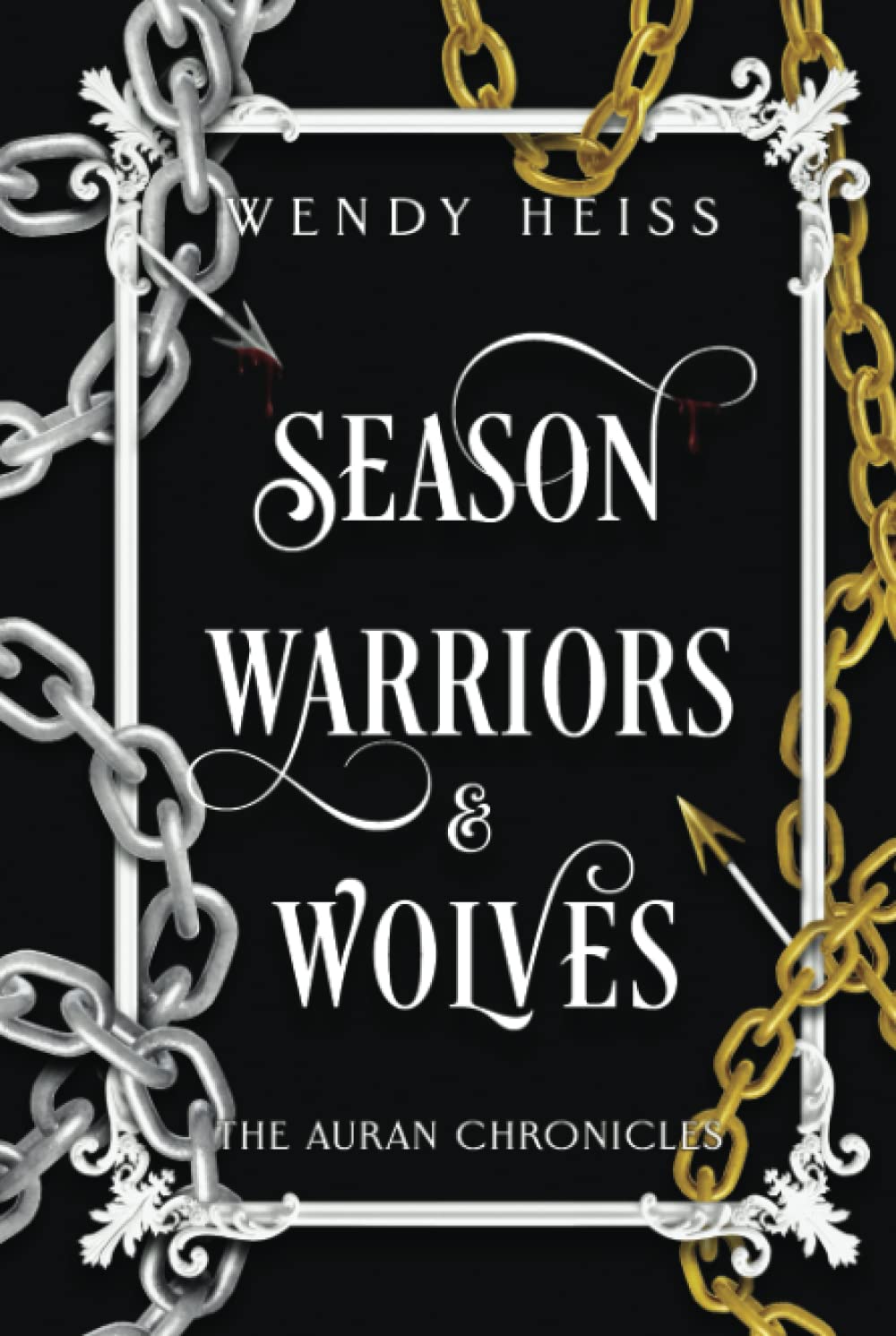 Season Warriors & Wolves (The Auran Chronicles) by Wendy Heiss | Goodreads