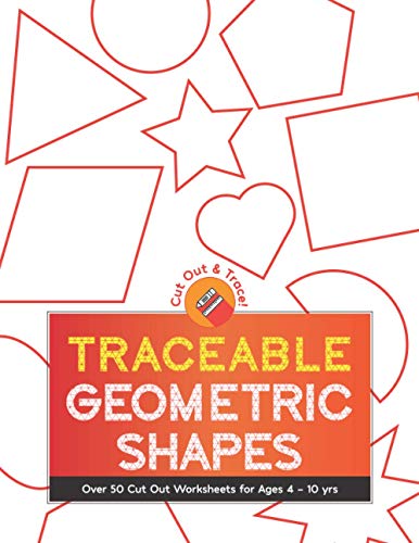 Traceable Geometric Shapes: Over 50 Cut Out Worksheets For Ages 4 - 10 ...