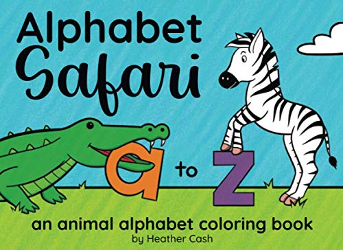 Alphabet Safari: An Animal Alphabet Coloring Book by Heather Cash ...