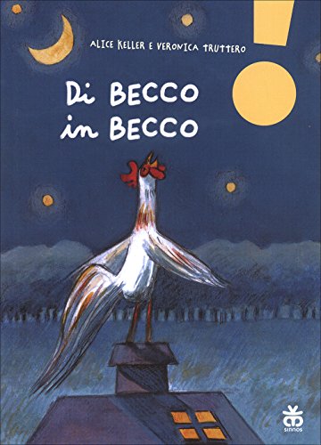 Di becco in becco. Ediz. ad alta leggibilità by Alice Keller | Goodreads