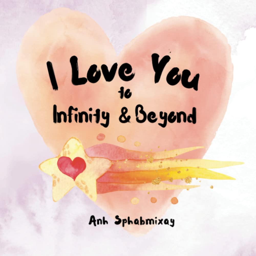 I Love You To Infinity Beyond By Anh Sphabmixay Goodreads i-love-you-to-infinity-beyond-by-anh-sphabmixay-goodreads