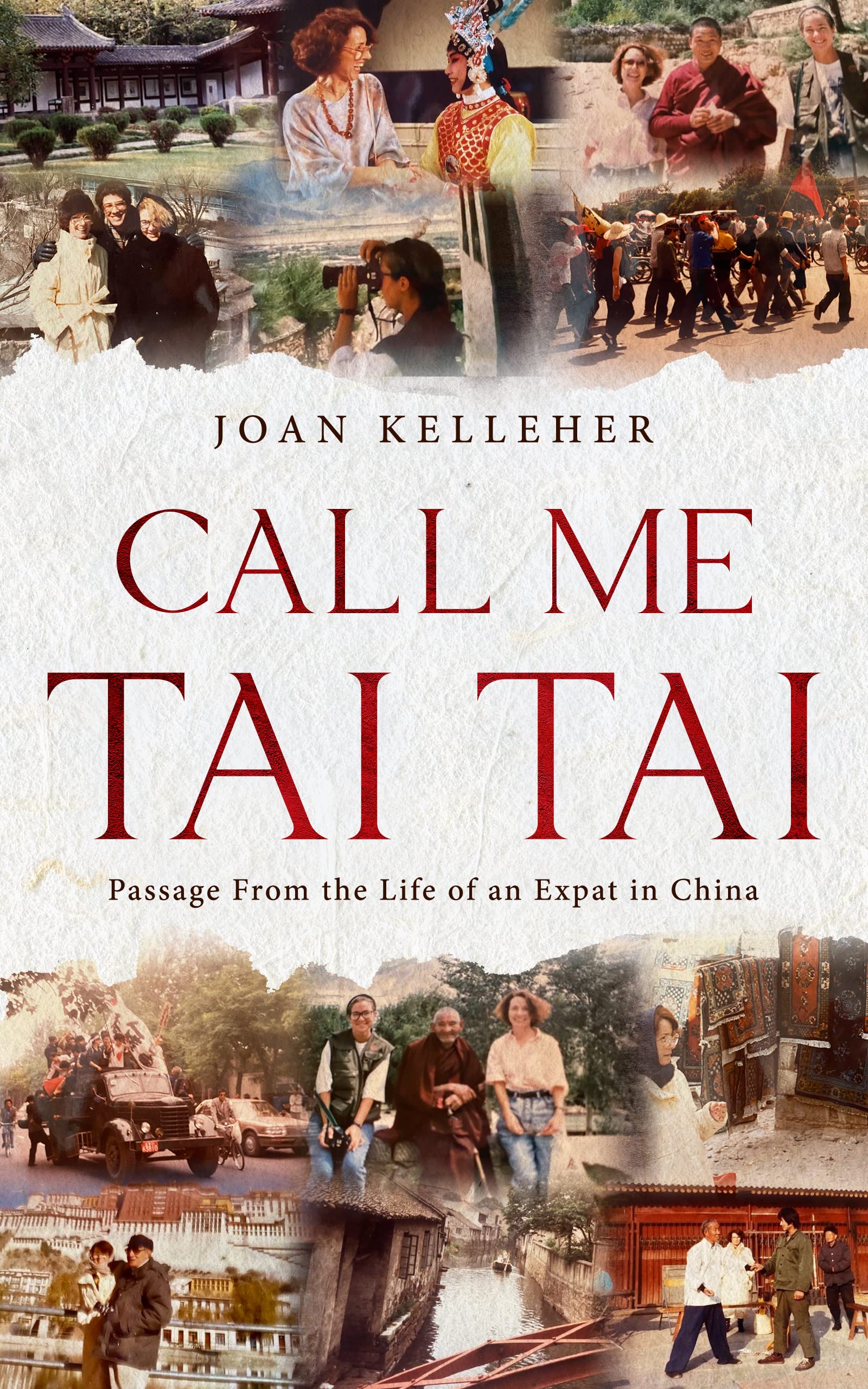 Call Me Tai Tai: Passages from the Life of an Expat in China by Joan ...