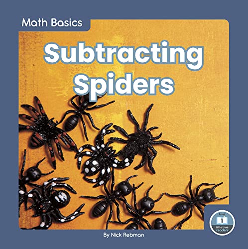 Subtracting Spiders (Math Basics) by Nick Rebman | Goodreads