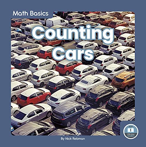 Counting Cars (Math Basics) by Nick Rebman | Goodreads