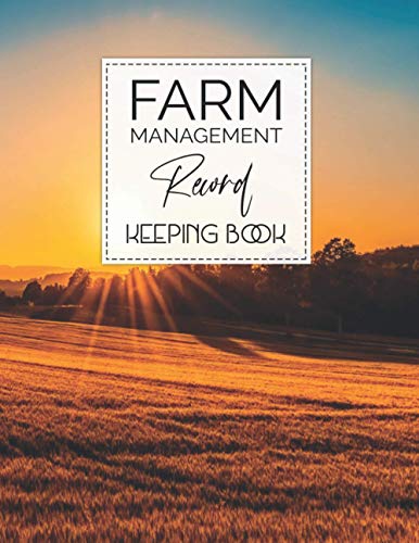 Farm Management Record Keeping Book: Farmers Ledger, Track Equipment ...