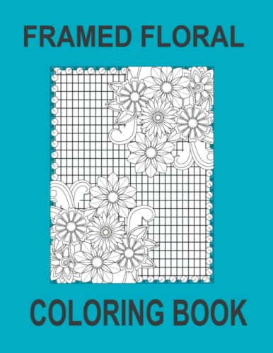 FRAMED FLORAL COLORING BOOK by Marlena Fay Hallett | Goodreads