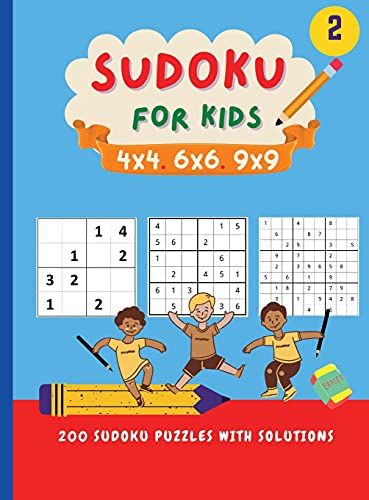 Sudoku for kids 4x4 6x6 9x9: 200 amazing sudoku puzzles for kids easy ...