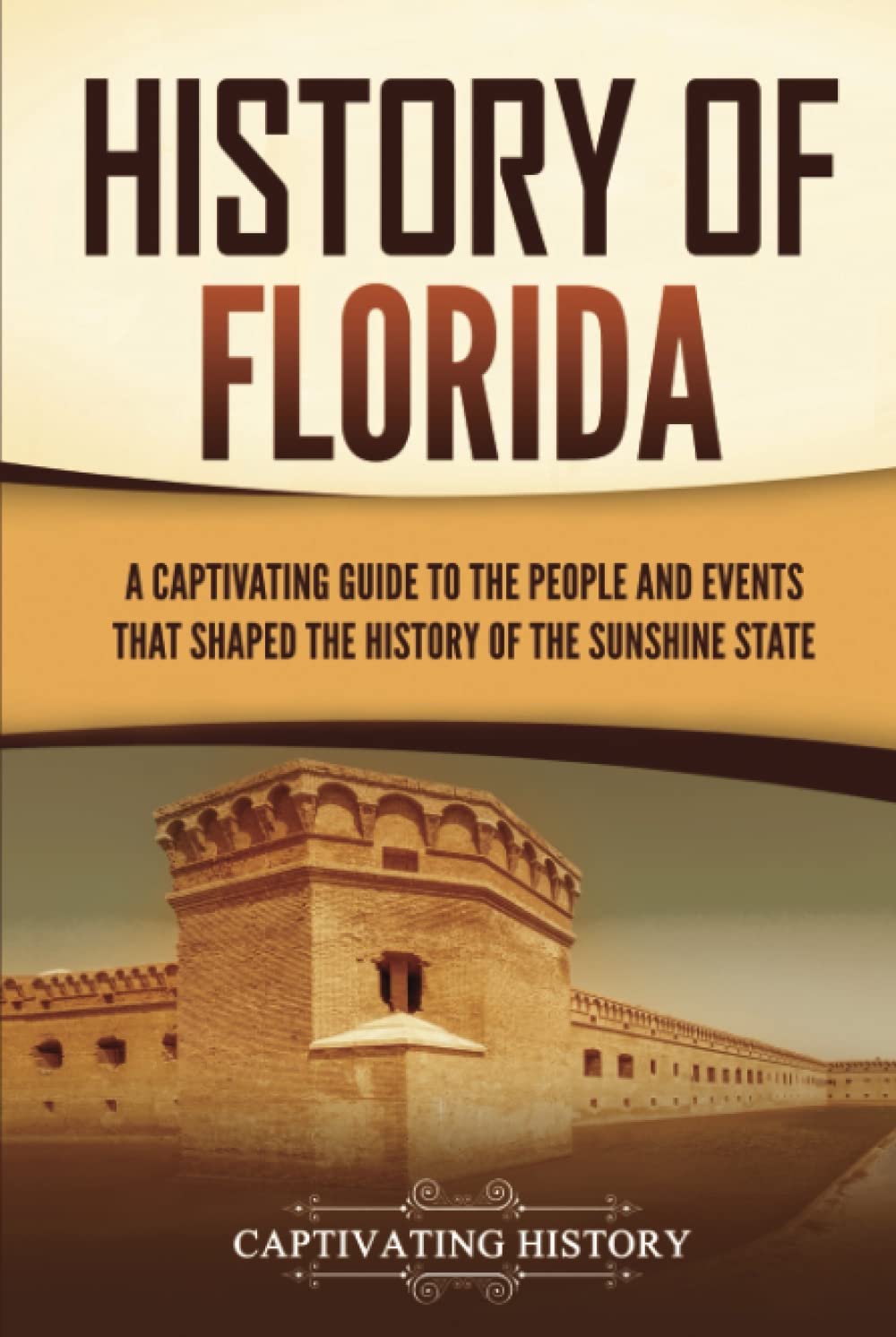 History of Florida: A Captivating Guide to the People and Events That ...