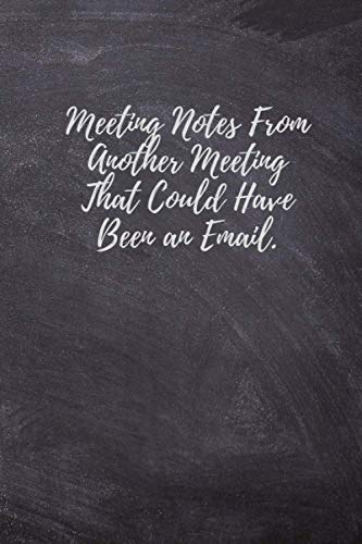 Meeting Notes From Another Meeting That Could Have Been an Email ...