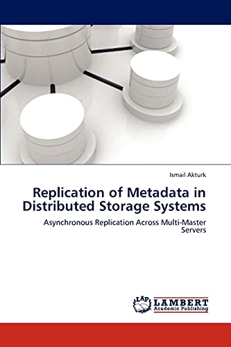 Replication Of Metadata In Distributed Storage Systems Asynchronous Replication Across Multi