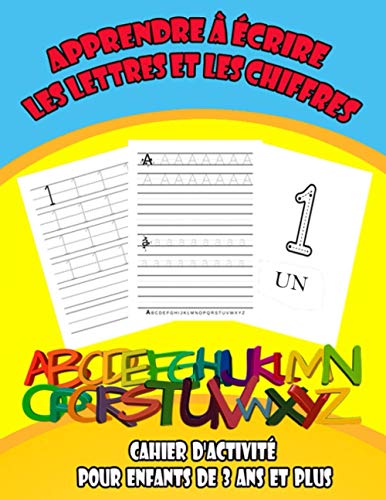 Apprendre à Écrire les Lettres et Les Chiffres: Cahier d'activité ...