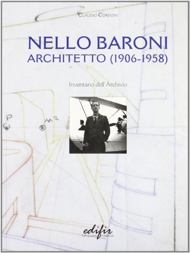 Nello Baroni. Architetto (1906-1958). Inventario dell'archivio by ...
