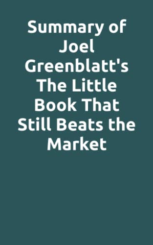 Summary of Joel Greenblatt's The Little Book That Still Beats the ...