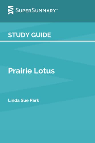 Study Guide: Prairie Lotus by Linda Sue Park by SuperSummary | Goodreads