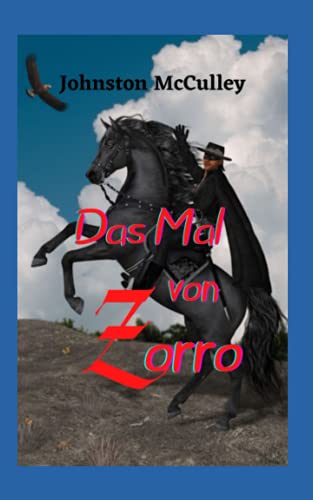 Das Mal von Zorro: Eine großartige Geschichte von Fiktion und ...