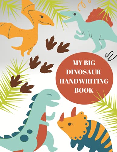 My Big Dinosaur Handwriting Book: Lined Paper With A Dinosaur Friend On ...