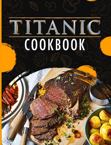Titanic Cookbook: 20 Recipes Titanic Make Your Favorite Cooking by ...