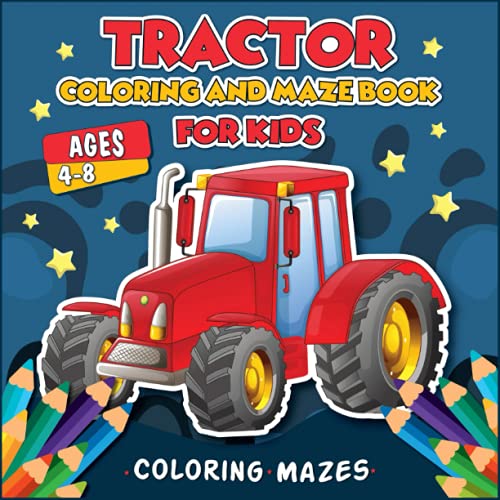 Tractor Coloring and Maze Book for Kids Ages 4-8: Activity Book for ...