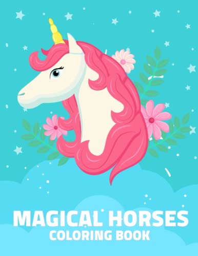 Magical Horses Coloring Book: A beautiful Magical Horses Coloring Book ...