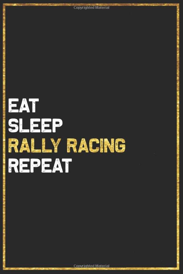 Eat Sleep Rally Racing Repeat Sport Gift Idea: Rally Racing College ...