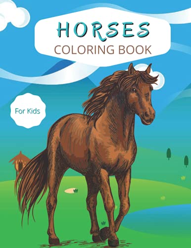 Horses Coloring Book: For Kids ages 4-8 | Horses Coloring Book for Kids ...
