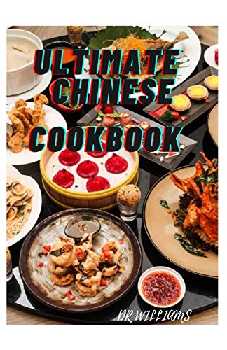 ULTIMATE CHINESE COOKBOOK: THE COMPREHENSIVE ULTIMATE CHINESE COOKBOOK ...