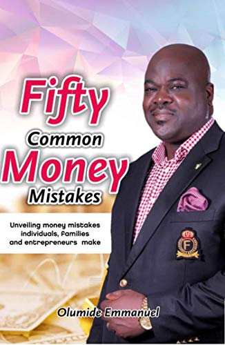 Fifty Common Money Mistakes : Unveiling money mistakes individuals, families and entrepreneurs ...
